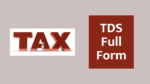 TDS Full Form in Marathi | टीडीएस (TDS) म्हणजे काय?