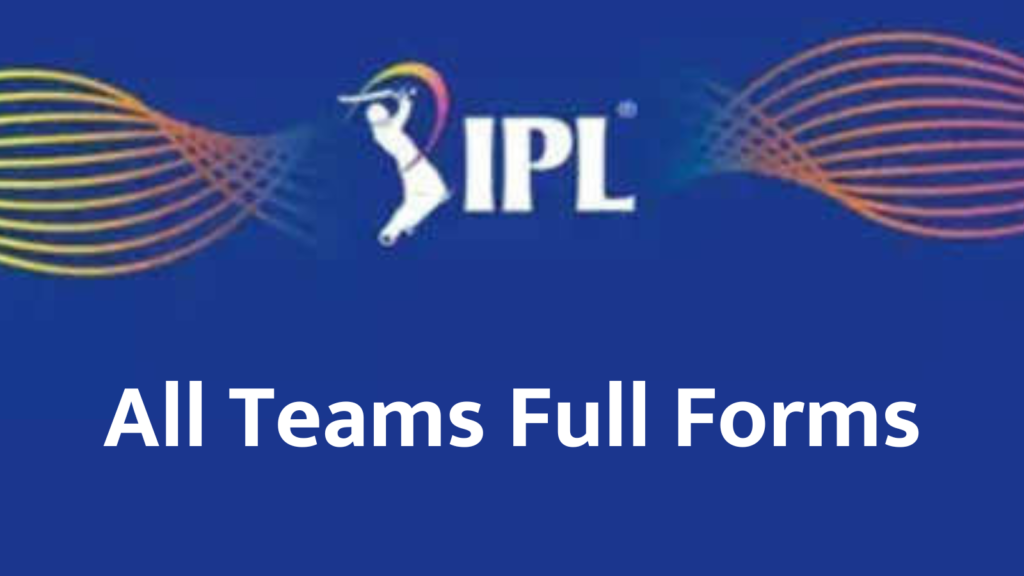IPL Full Form काय आहे? | IPL All Teams Full Forms in Marathi